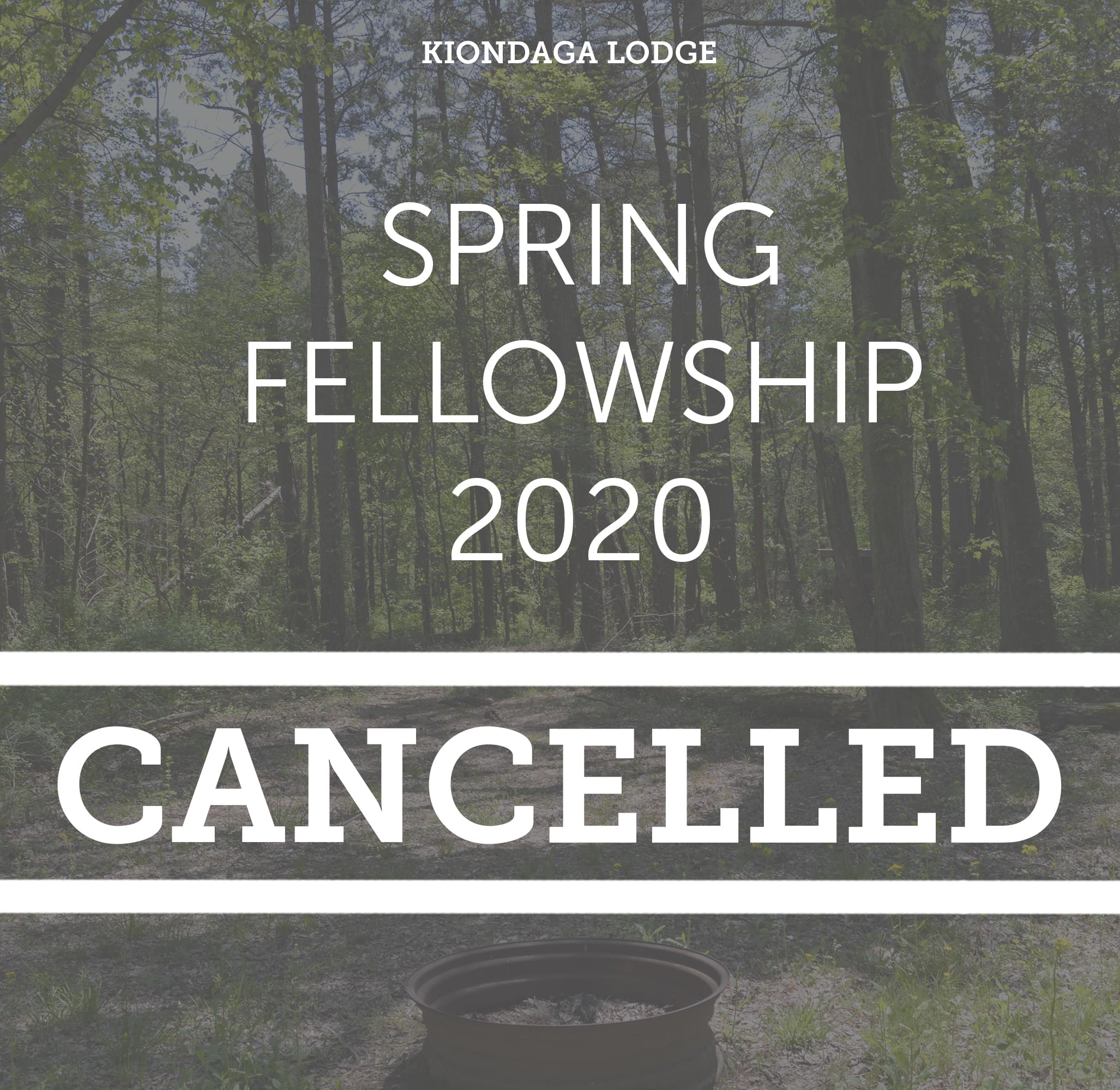 Spring Fellowship 2020 Cancellation – Kiondaga Lodge